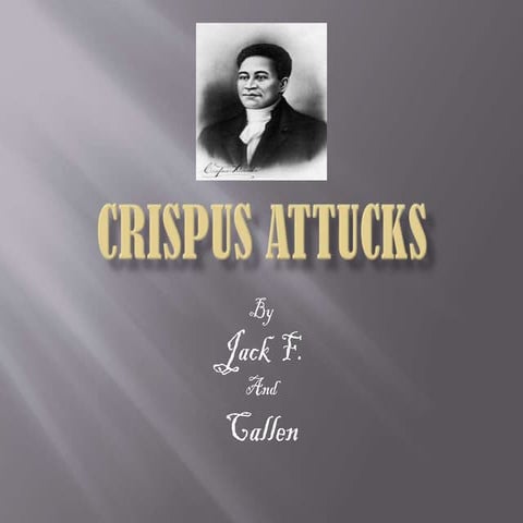 Crispus attucks | PPT