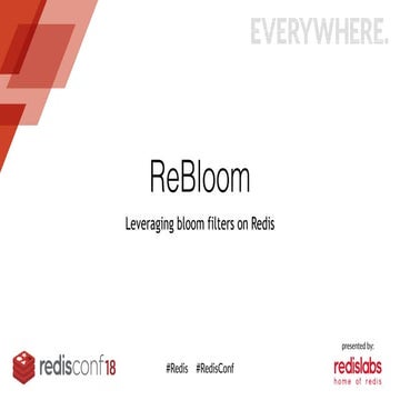 RedisConf18 - ReBloom - Leveraging boom filters on Redis | PPT