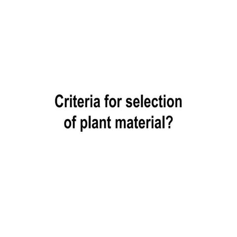 Criteria for selection of plant material.pptx