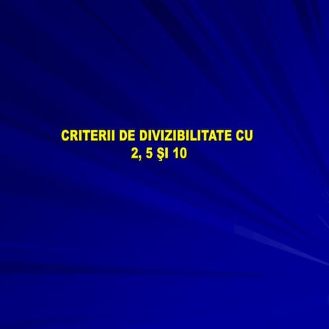 criterii de divizibilitate.ppt