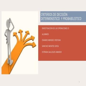 CRITERIOS DE DECISIÓN DETERMINISTICO Y PROBABILISTICO.pptx
