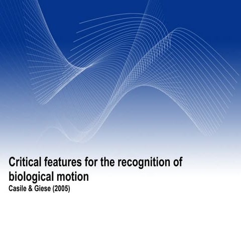 Critical Features for Recognition of Biological Motion | PPT