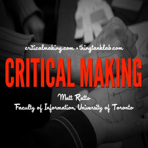 Critical making-presentation | PPT | Technology & Computing
