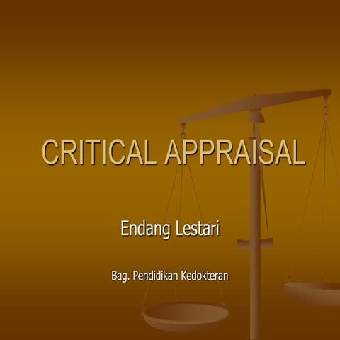 CRITICAL APPRAISAL (Dra. Endang Lestari,Mpd,Mpd.Ked).pptx