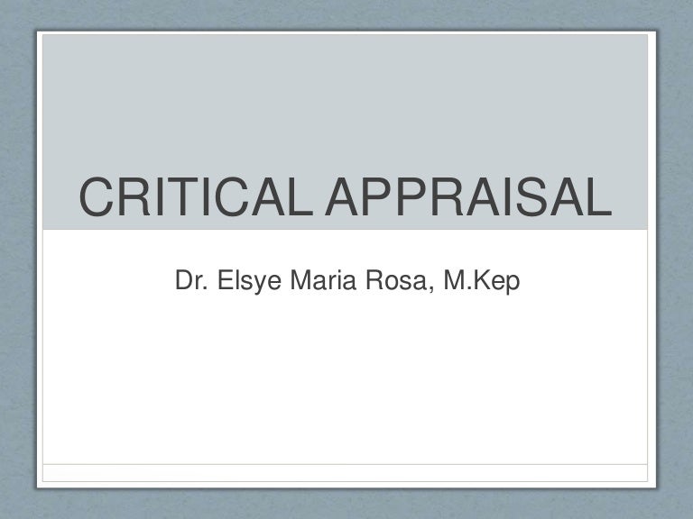 Critical Appraisal Critical Appraisal