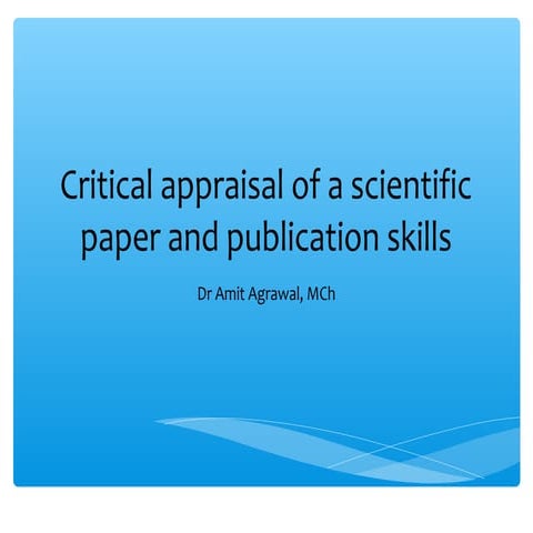 Critical appraisal of a scientific paper and publication skills | PPT
