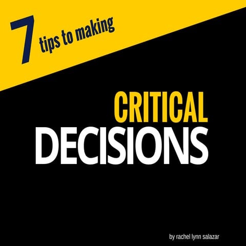 7 Tips to Making Critical Decisions | PDF