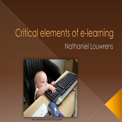 Critical elements of e-learning | PPTX | Social Networking | Internet