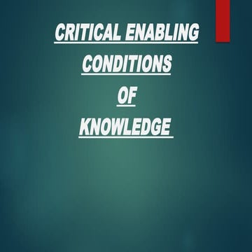 Critical enabling Conditions of Knowledge.pptx