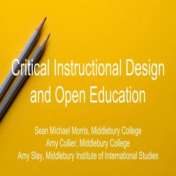 Critical instructional design and Open Education | PPTX