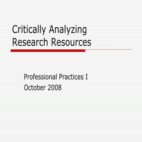 Critically Analyzing Research Resources Ppt