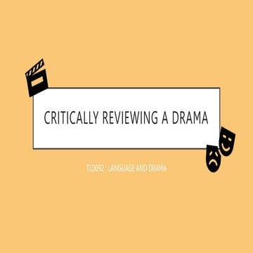 CRITICALLY REVIEWING A DRAMA.pptx
