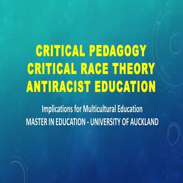 CRITICAL PEDAGOGY, CRITICAL RACE THEORY AND ANTIRACIST EDUCATION ...