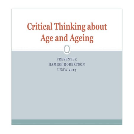 Critical Thinking about Age and Ageing | PPT