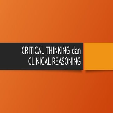 CRITICAL THINKING dan CLINICAL REASONING.pptx