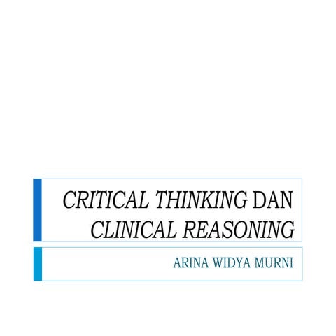 Critical Thinking dan Clinical Reasoning (1).pdf