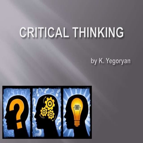 Critical thinking power point k. yegoryan | PPTX | Educational ...