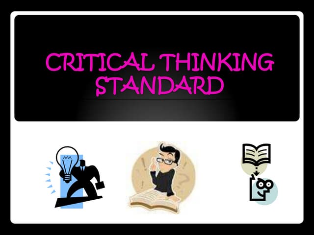 Developing Critical Thinking Skills Developing Critical Thinking Skills