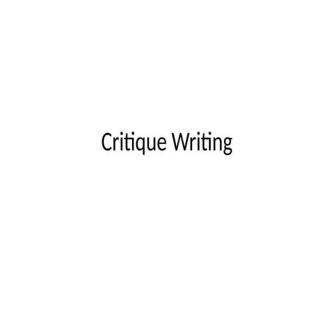Critique_Writing. critique is a detailed analysis and evaluation about ...