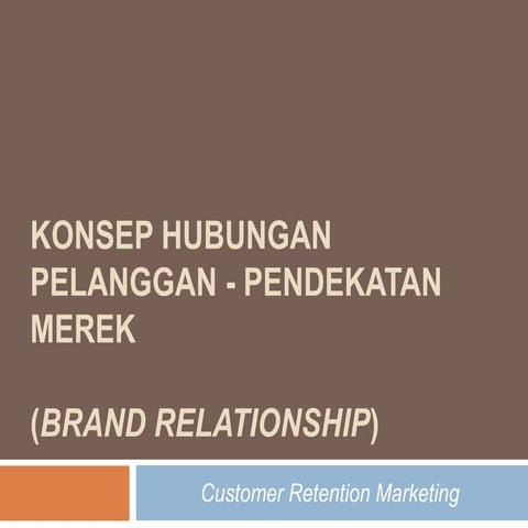 Brand Relationship - Customer Retention Marketing | PPTX