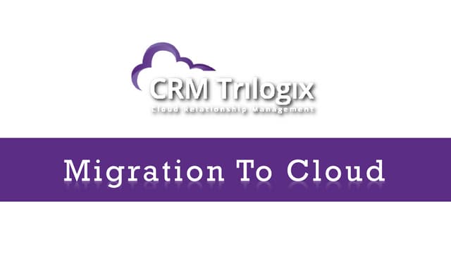 CRM Trilogix; Migrating Legacy Systems to the Cloud | PPT CRM Trilogix; Migrating Legacy Systems to the Cloud | PPT