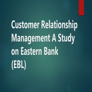 Customer Relationship Management A Study on Eastern Bank Limited (EBL ...