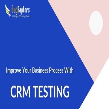 Improve Your Business Process With CRM Testing | PPT