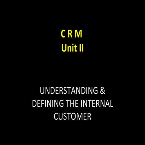 Crm unit ii internal customers 33 | PPT