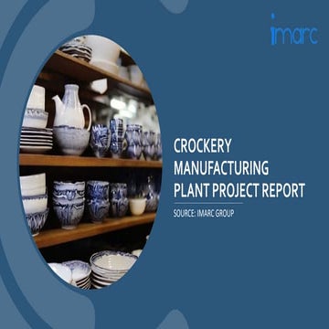 Crockery Manufacturing Plant Project Report.pptx