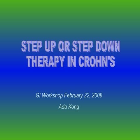 Crohn\'s: Step Up or Step Down Therapy? | PPT
