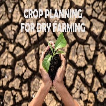 Crop planning for dry farming in agronomy | PPTX