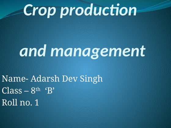 Chapter - 1, Crop Production and Management, Science, Class 8 | PPT