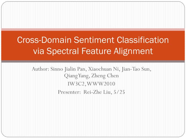 Cross Domain Sentiment Classification Via Spectral Feature Alignment Pdf
