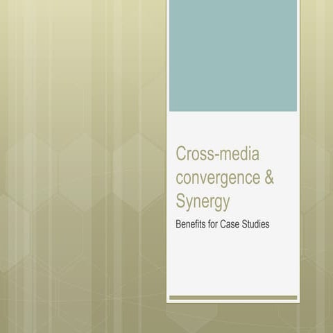 Cross-media convergence & Synergy | PPTX