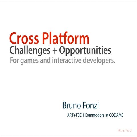 Cross platform challenges and opportunities for games and interactive ...