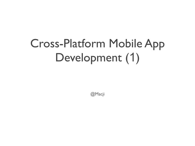 Cross Platform Mobile App Development1 Ppt