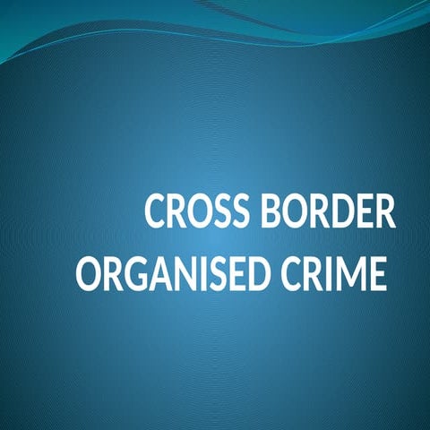 TRANSNATIONAL CRIME, ECONOMIC CRIMES, ORGANIZATION pptx | PPTX