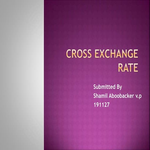 Cross exchange rate - International Business | PPTX