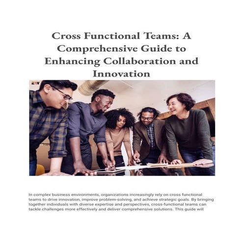 Cross Functional Teams_ A Comprehensive Guide to Enhancing Collaboration and Innovation.pdf