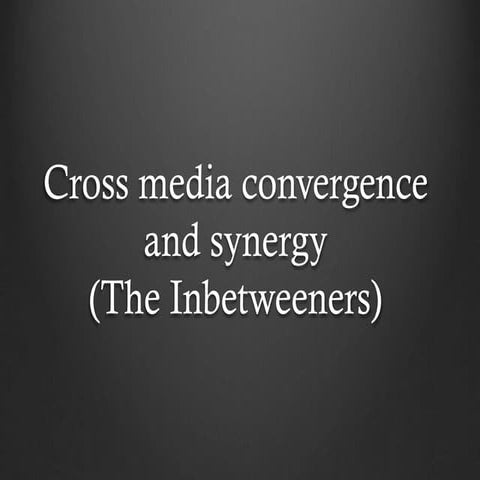 Cross media convergence and synergy | PPT