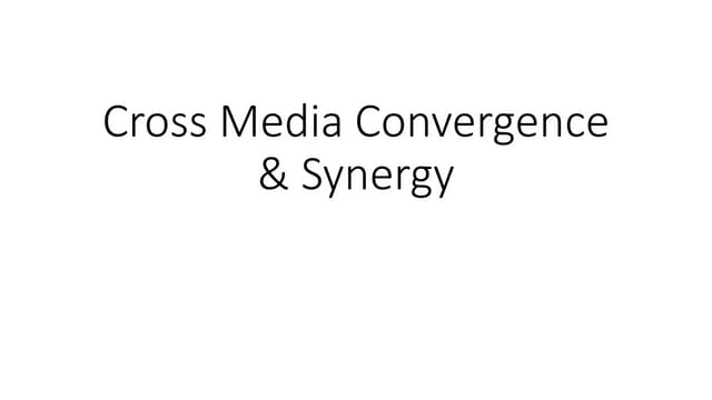 Synergy And Cross Media Convergence | PPT