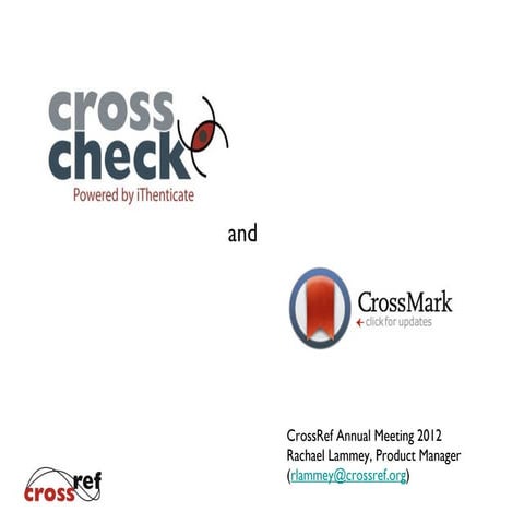 CrossRef Annual Meeting 2012 CrossCheck CrossMark Rachael Lammey | PPT