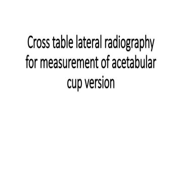 Cross_table_lateral_radiography_for_measurement_of_acetabular (2).pptx