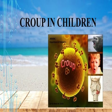 CROUP IN CHILDREN (upper respiratory tract) | PPTX