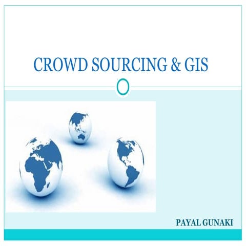 Crowd sourcing & gis | PPT
