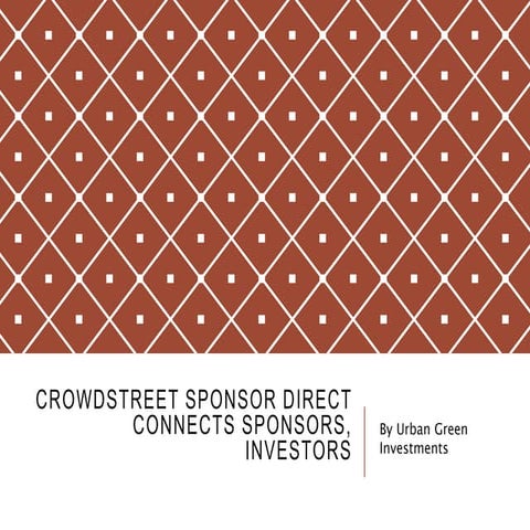 CrowdStreet Sponsor Direct Connects Sponsors, Investors | PPTX ...