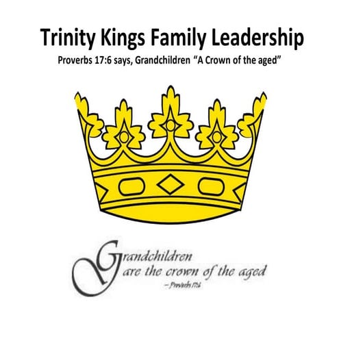 Trinity Kings Family Leadership: Proverbs 17:6 says, Grandchildren are ...