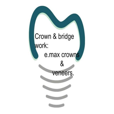 Crown and bridge emax work presentation | PPTX