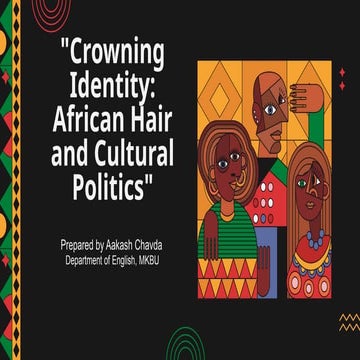 Crowning Identity_ African Hair and Cultural Politics.pptx