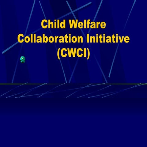 Child Welfare Collaboration Initiative (CWCI) PowerPoint presentation | PPT